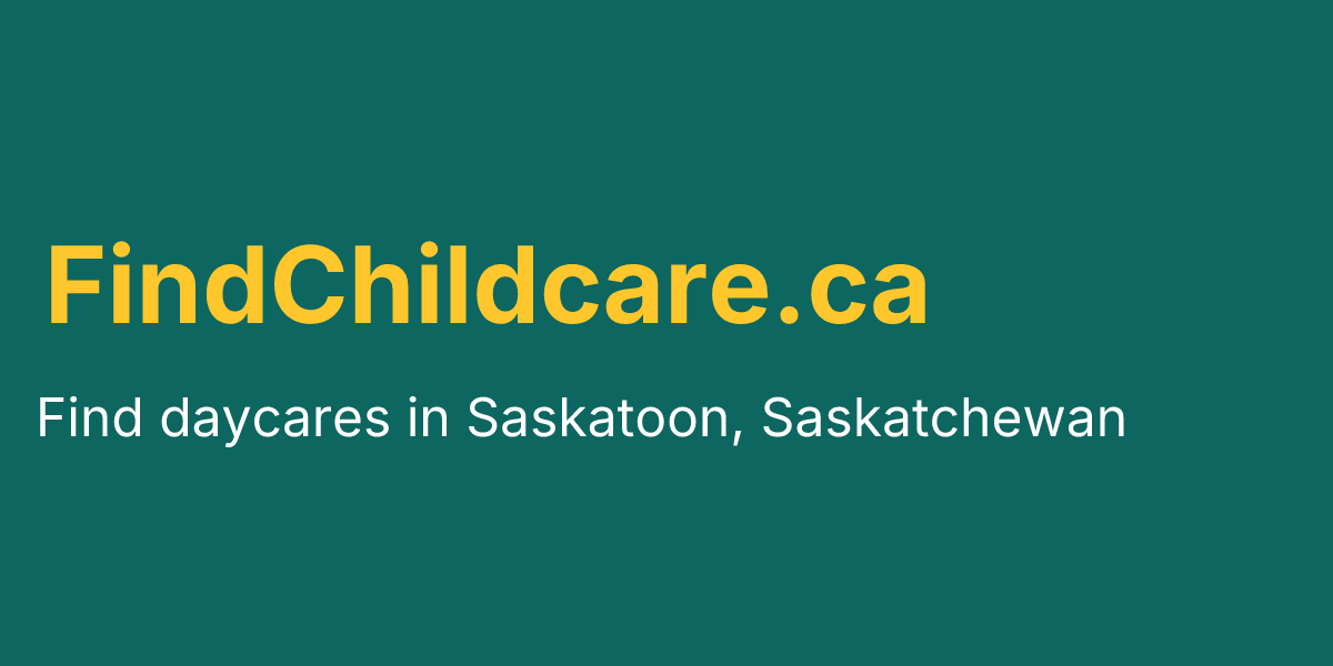 Daycares in Saskatoon, Saskatchewan | FindChildcare.ca